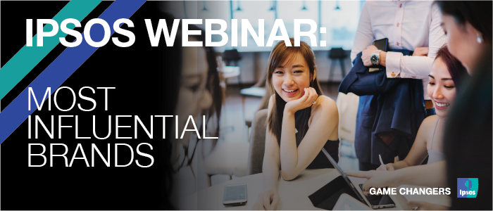 IPSOS WEBINAR SERIES: Most Influential Brands: Truth & Tendencies (3 April 2020) | Ipsos