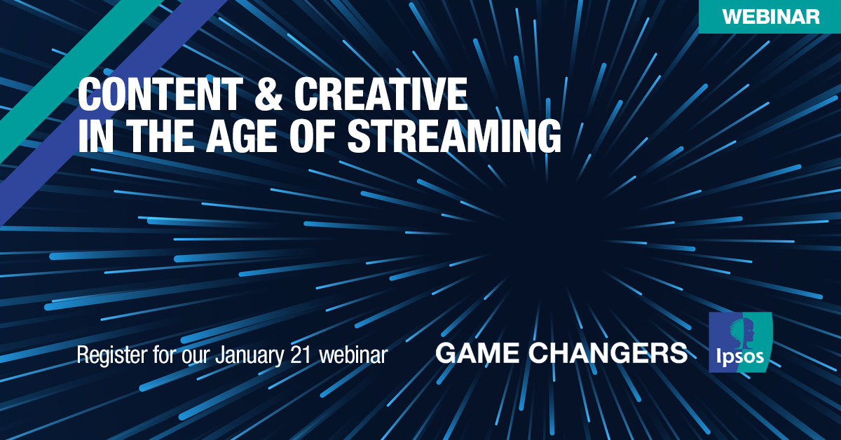 Content & creative in the age of streaming [Webinar recording] | Ipsos