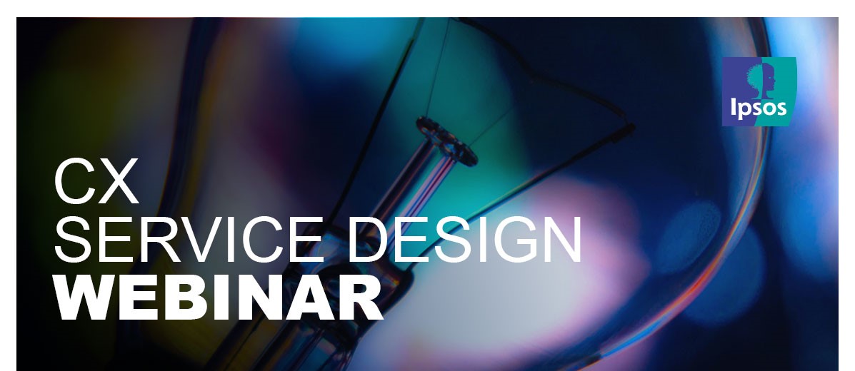 [WEBINAR] CX Service Design | Ipsos