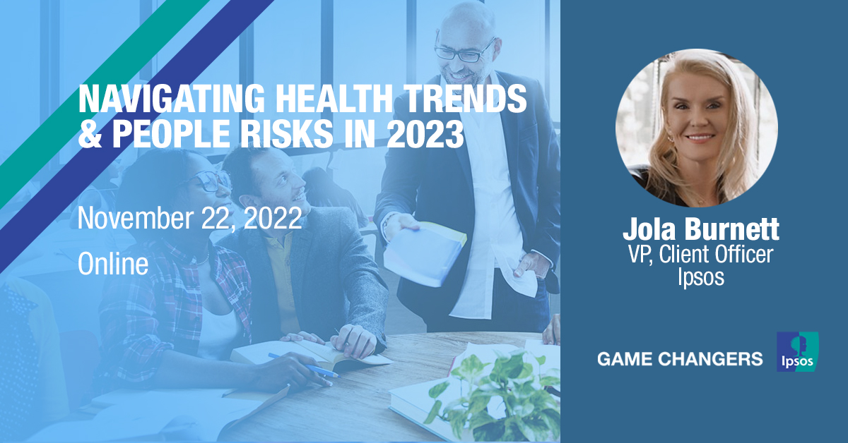 Navigating Health Trends & People Risks in 2023 | Ipsos