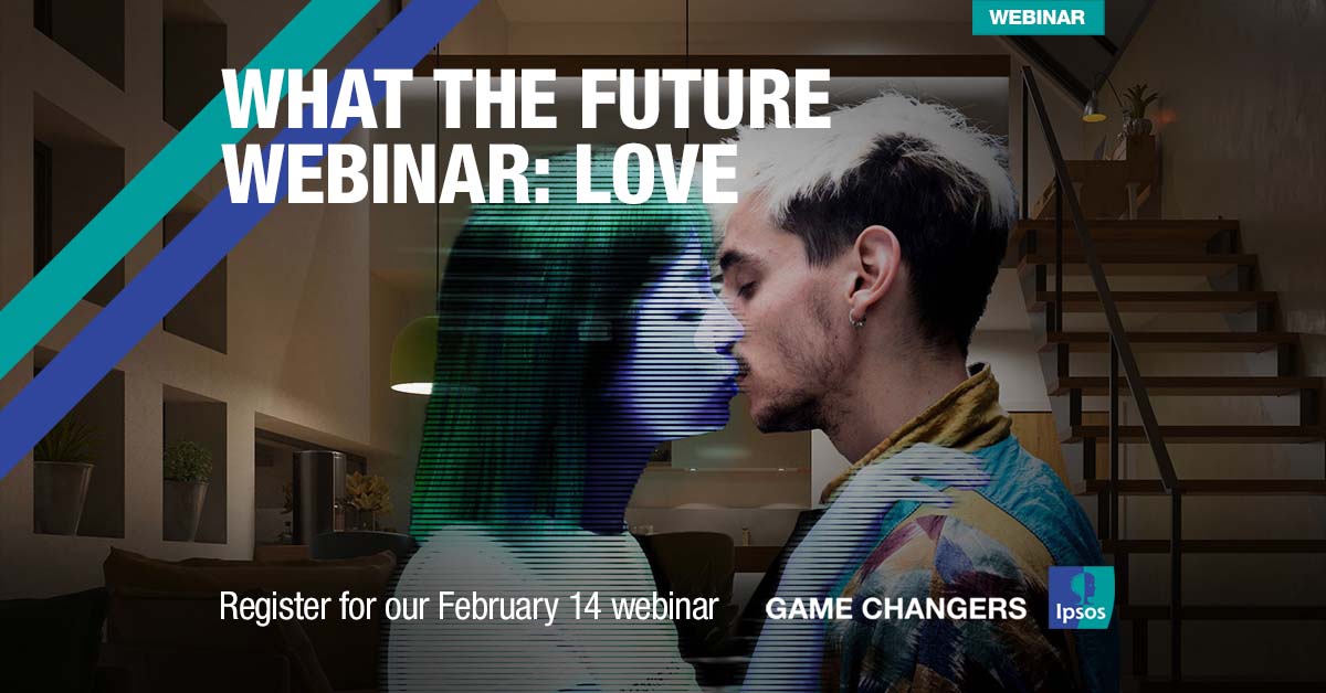 [WEBINAR] What the Future: Love | Ipsos