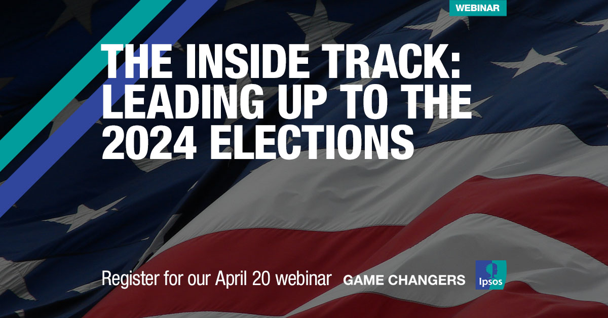 [WEBINAR] The Inside Track: Leading Up to the 2024 Elections | Ipsos