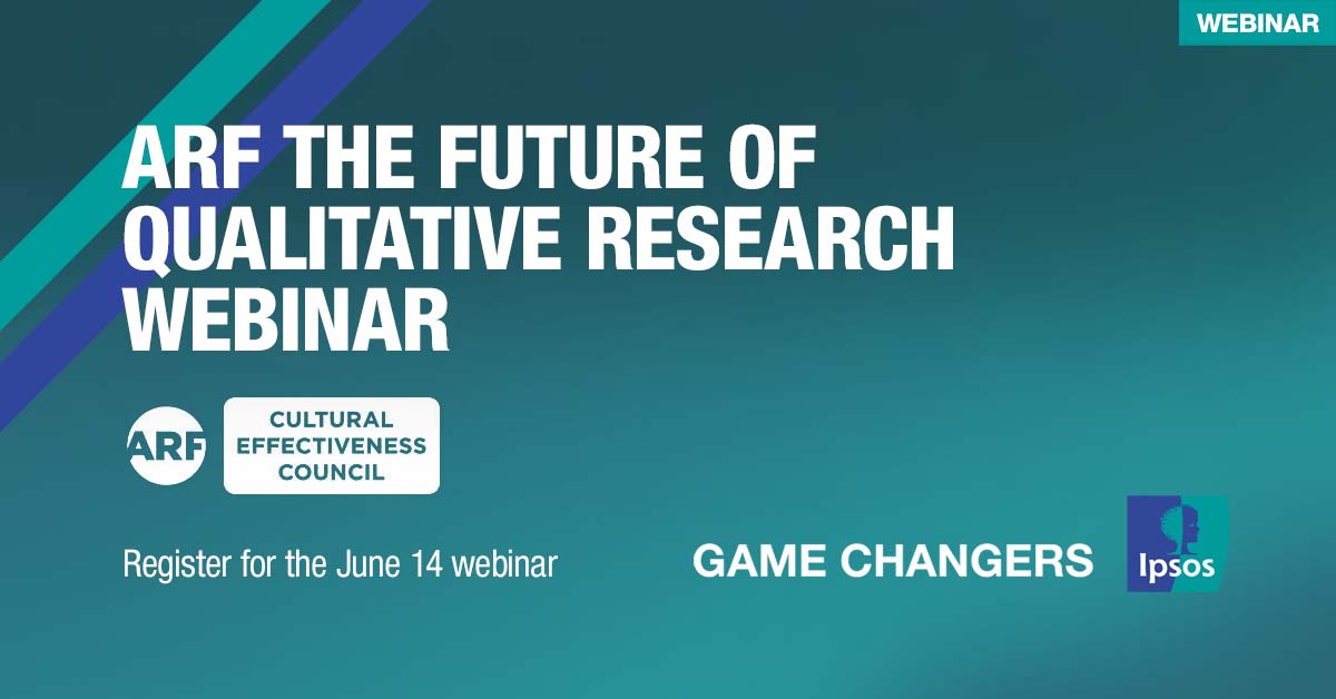 ARF The Future of Qualitative Research Webinar | Ipsos