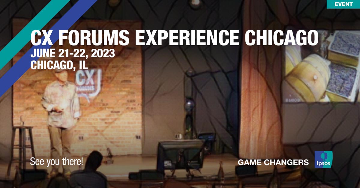 CX FORUMS Experience Chicago | Ipsos