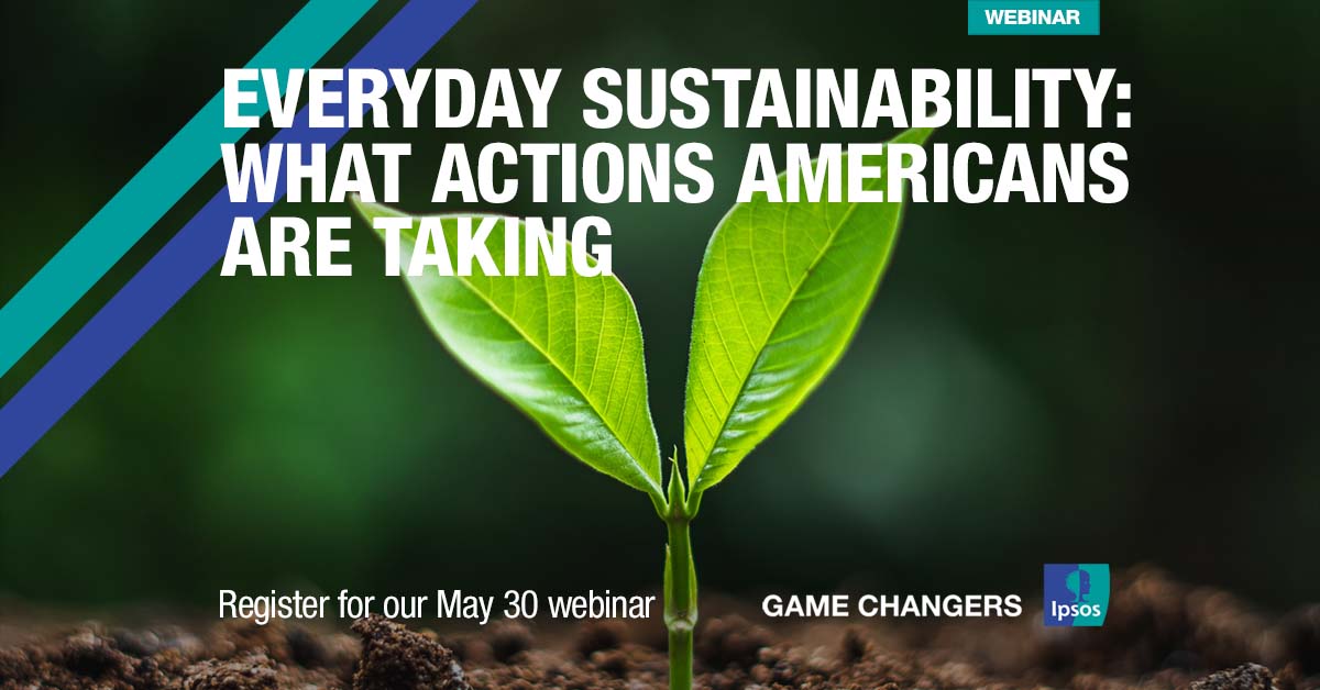 [WEBINAR] Everyday Sustainability: What Actions Americans are Taking | Ipsos