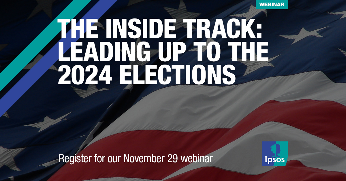 [WEBINAR] The Inside Track: Leading Up to the 2024 Elections | Ipsos