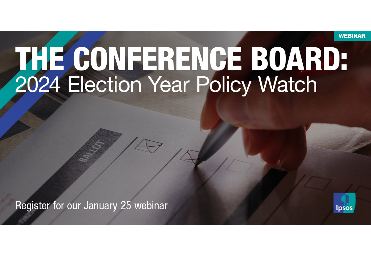 THE CONFERENCE BOARD: 2024 Election Year Policy Watch | Ipsos