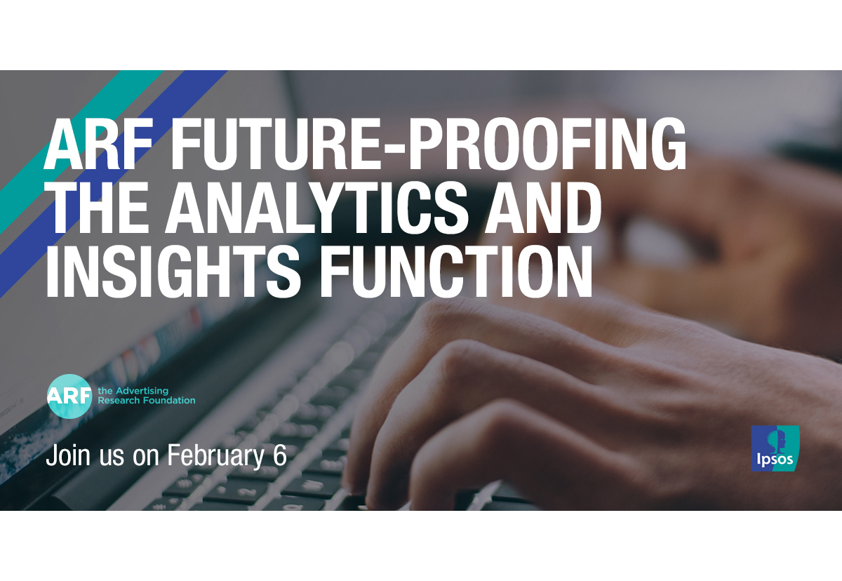 ARF Future-Proofing the Analytics and Insights Function | Ipsos