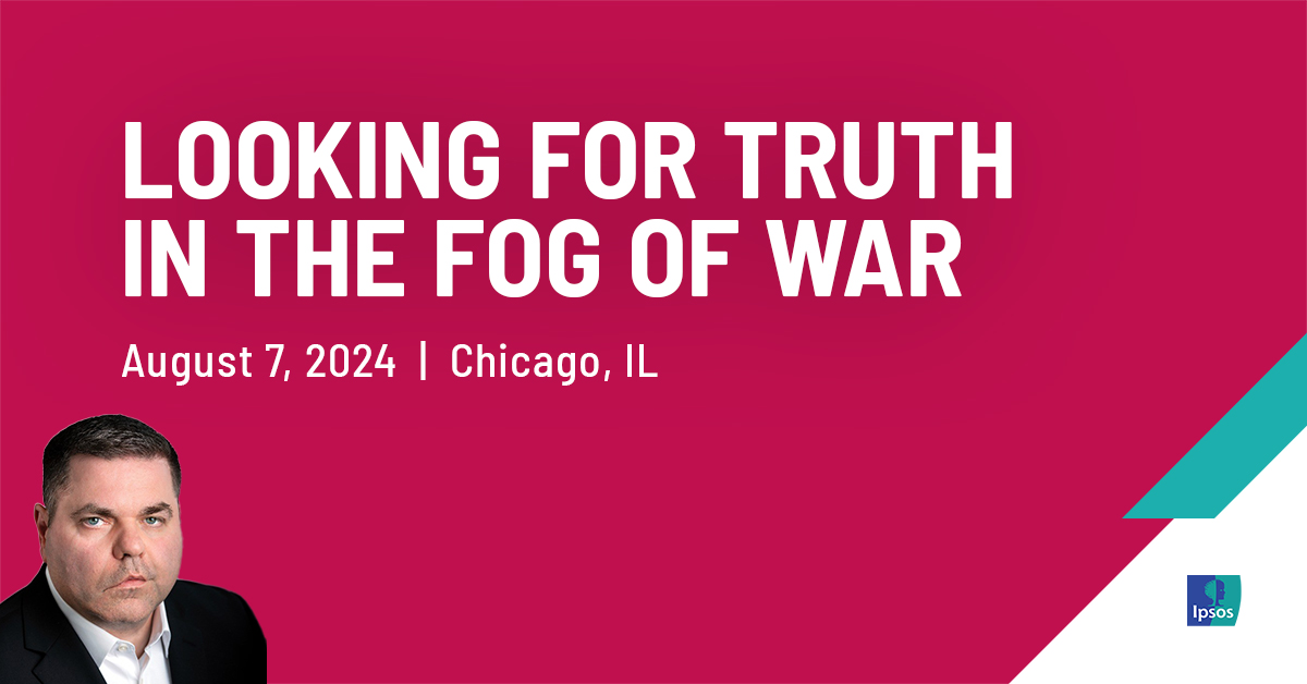 Looking for Truth in the Fog of War | Ipsos