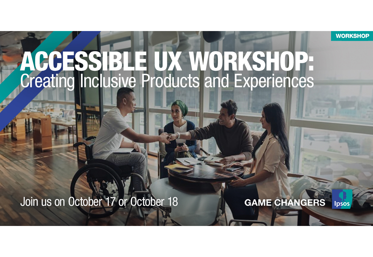 Accessible UX Workshop: Creating Inclusive Products and Experiences | Ipsos Accessible UX Workshop: Creating Inclusive Products and Experiences | Ipsos