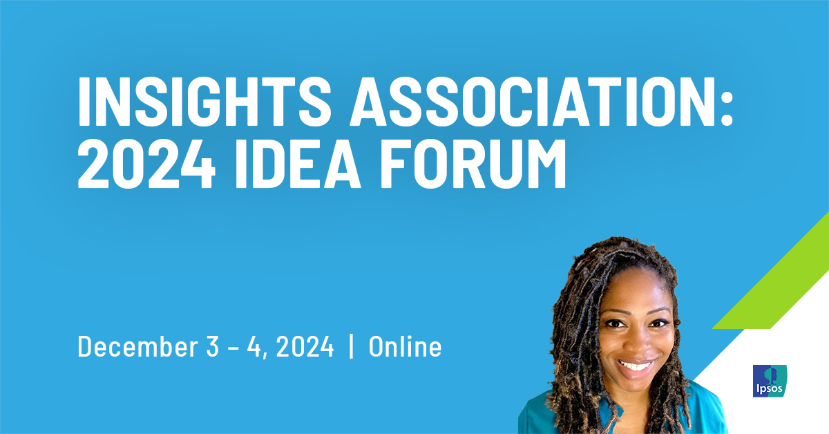 Insights Association: 2024 IDEA Forum | Ipsos
