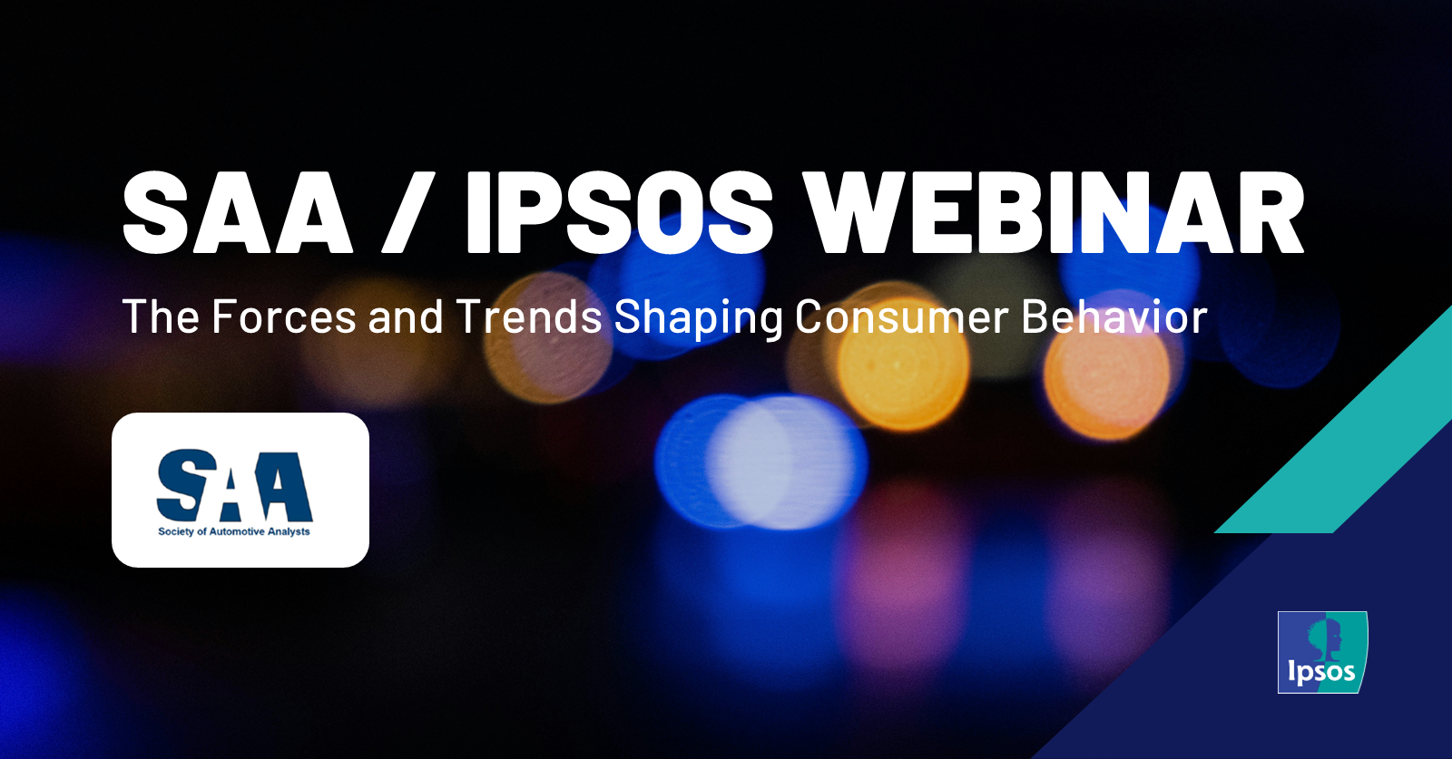 SAA/Ipsos Webinar Recording: The Forces and Trends Shaping Consumer Behavior | Ipsos