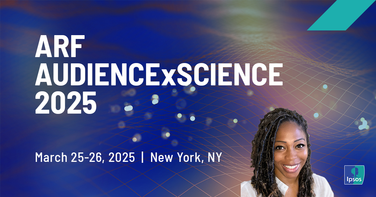 ARF AUDIENCExSCIENCE 2025 | Ipsos