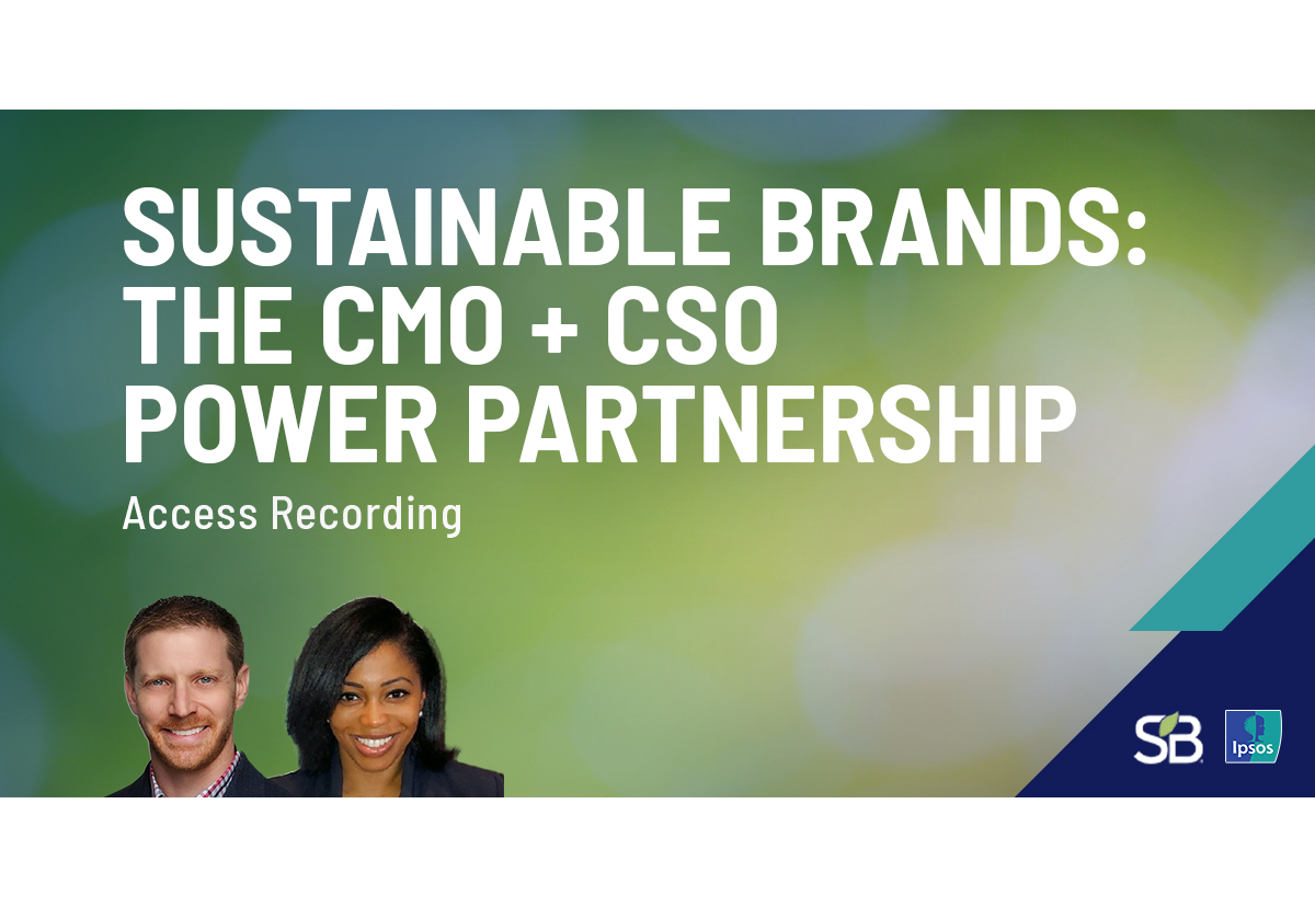 [RECORDING] Sustainable Brands: The CMO + CSO Power Partnership | Ipsos